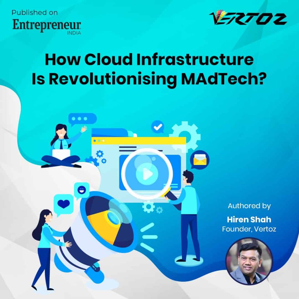 How Cloud Infrastructure Is Revolutionising MAdTech? | Entrepreneur India